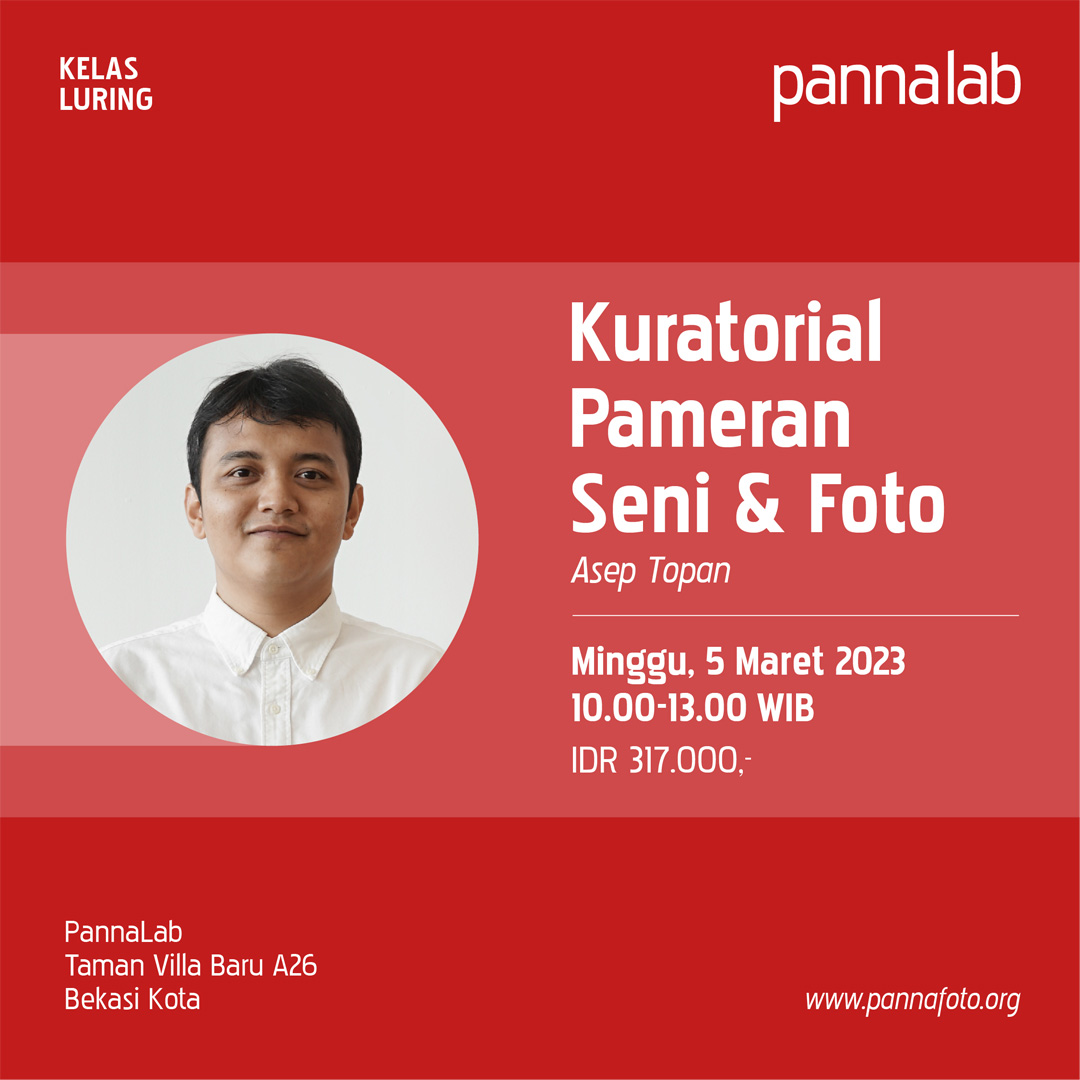 Kelas Luring Kuratorial Pameran Seni & Foto Mentor Asep Topan (Kurator ...